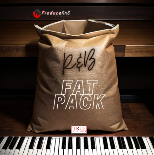 The R&B Fat Pack Producer Library – True Soul Vibes + Produce RnB